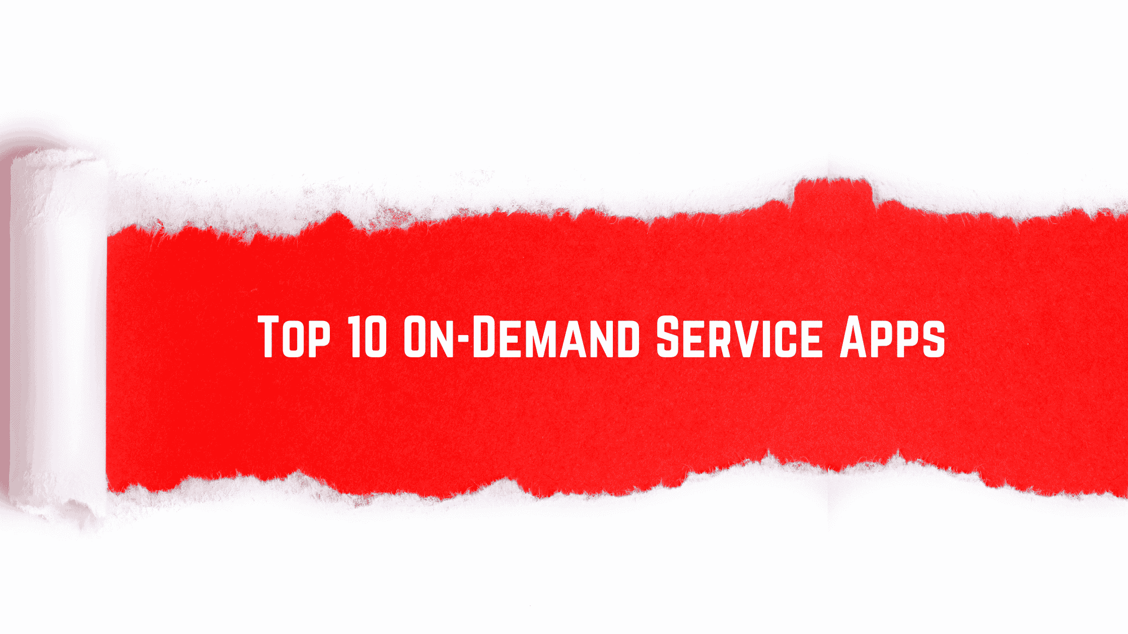 Top 10 On-Demand Service Apps That Will Encourage You To Develop Your ...