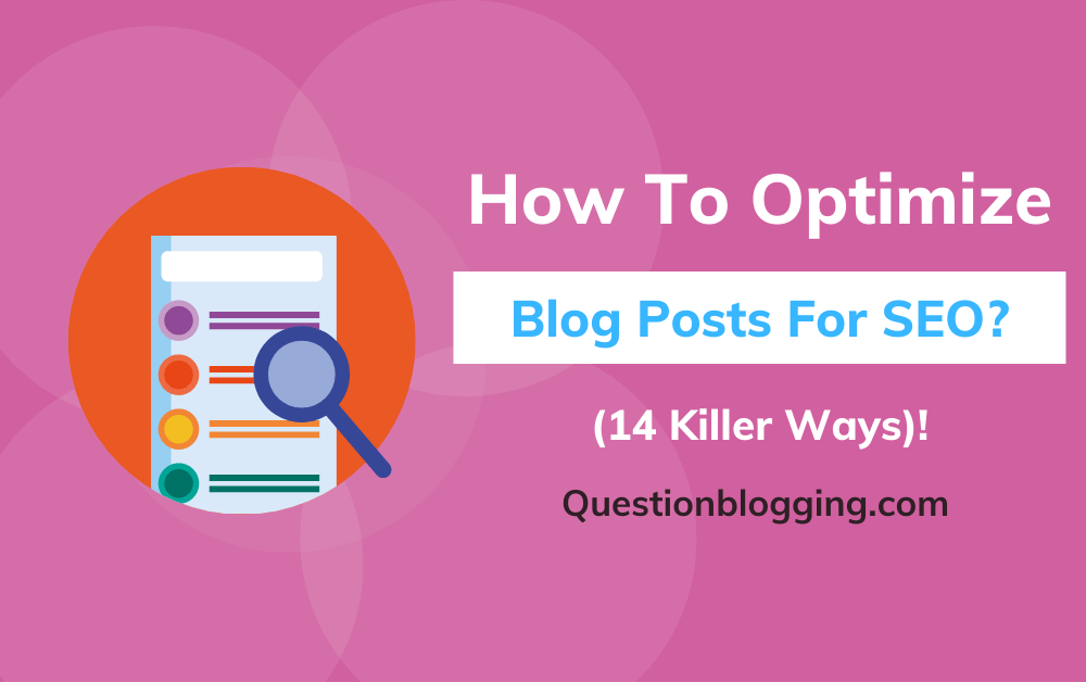 How to Optimize Your Blog Posts for SEO? (14 Killer Ways)