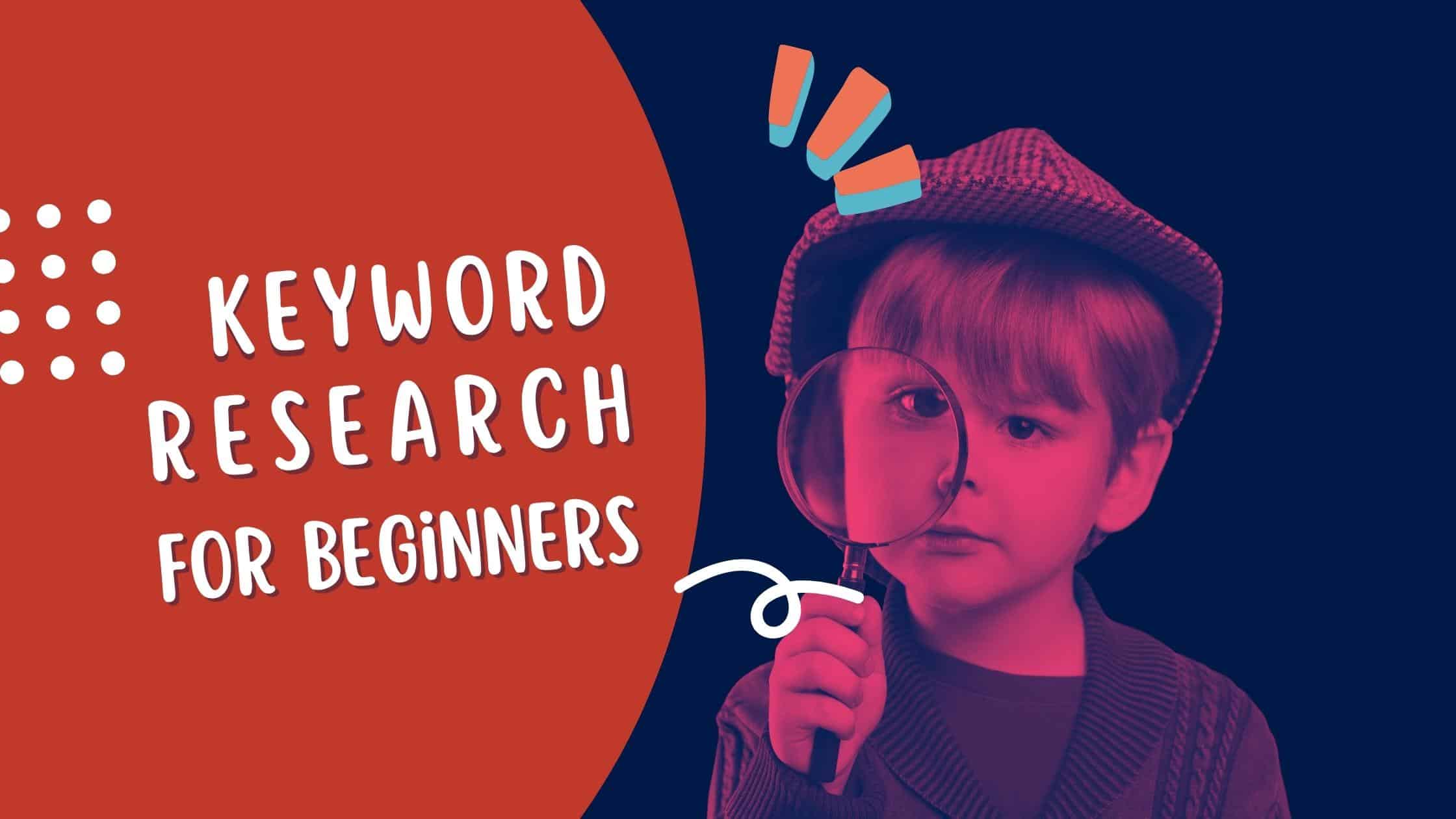 Keyword Research in SEO for Beginners: Complete Guide for 2023