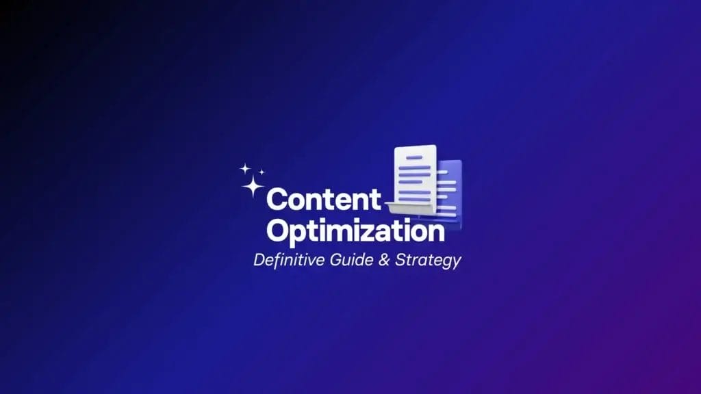 Content Optimization: Definitive Guide & Strategy (19 Strategies)